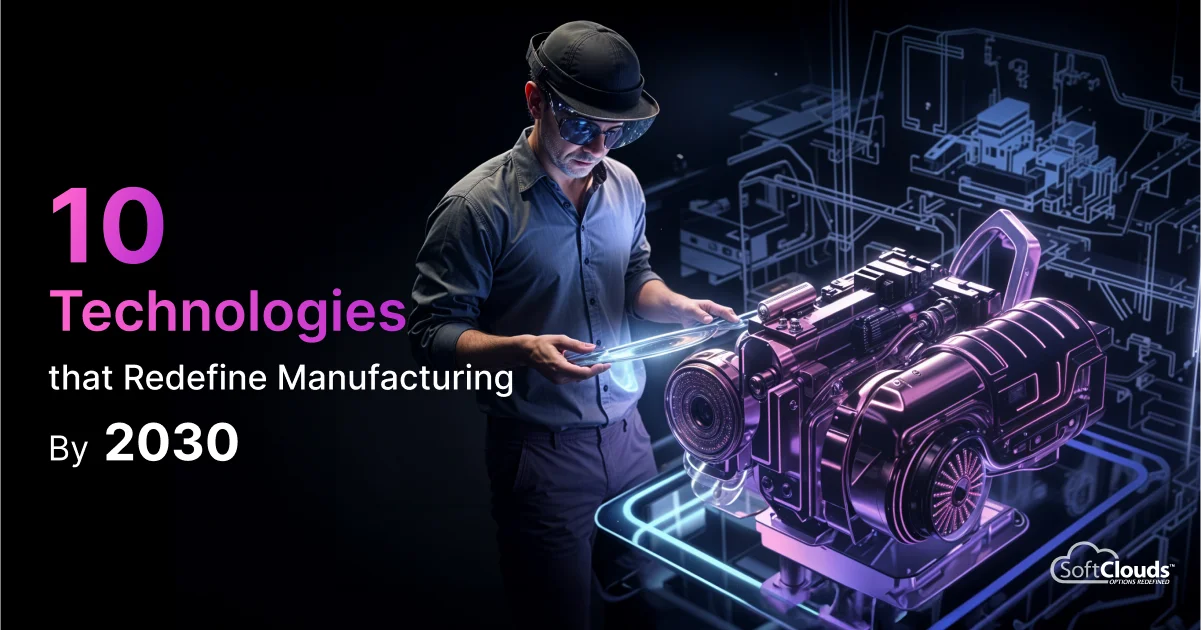 10 Technologies that Redefine Manufacturing by 2030