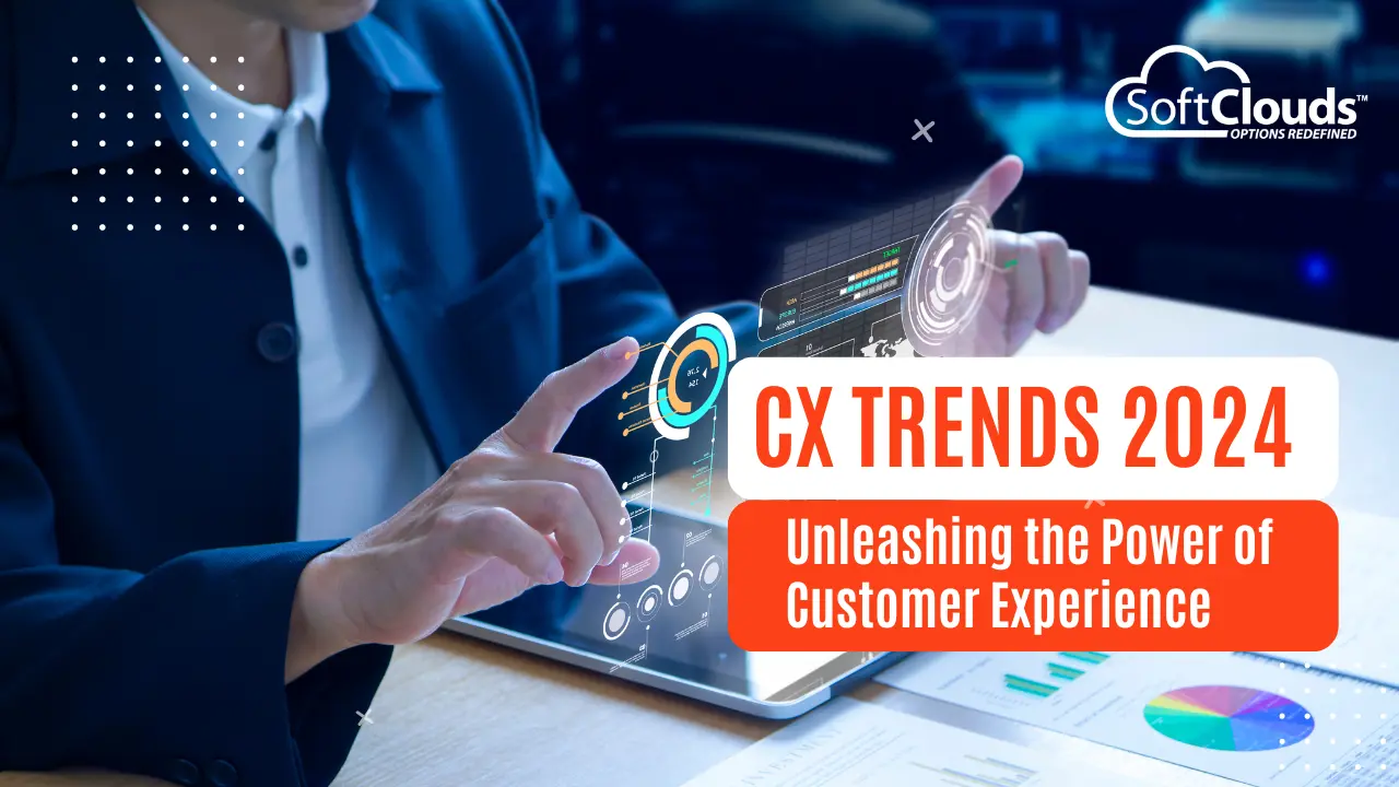 CX Trends 2024 - Unleashing the Power of Customer Experience