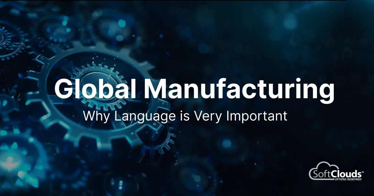 Global Manufacturing: Why Language is Very Important | SoftClouds