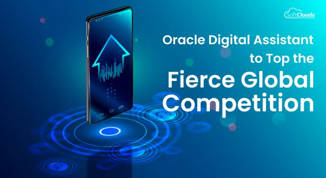 Oracle Digital Assistant to Top the Fierce Global Competition